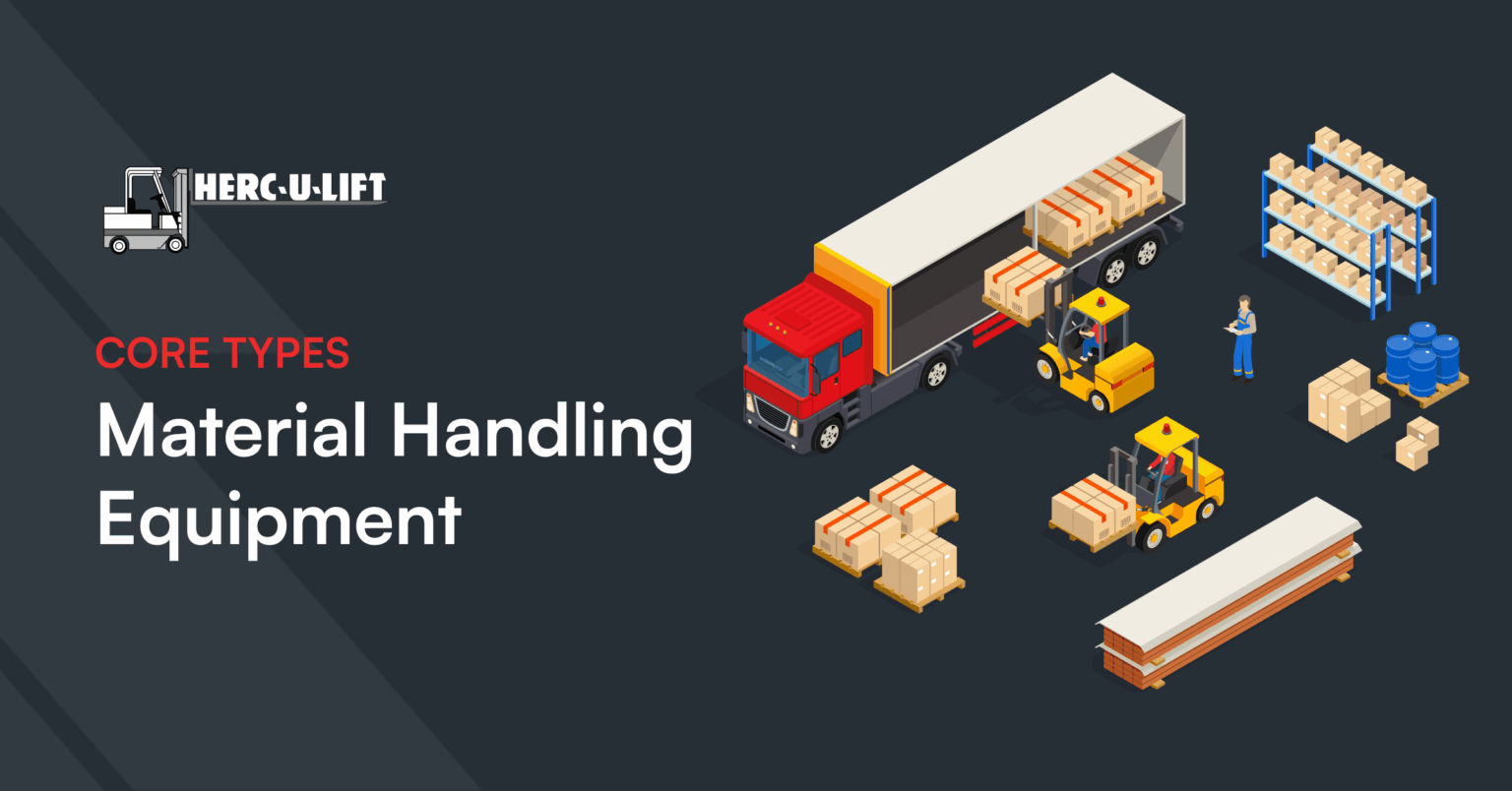 Understanding The Core Types Of Material Handling Equipment